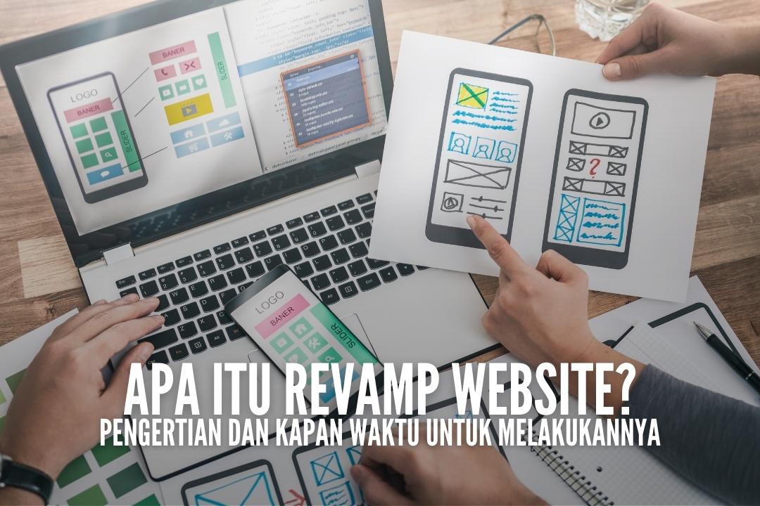 Apa Itu Revamp Website? Kapan Harus Dilakukan? - MAI